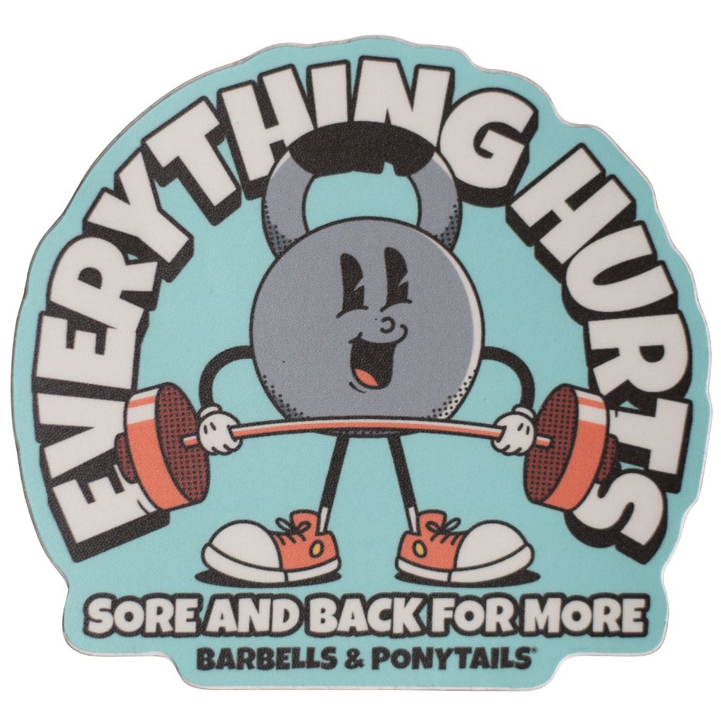 KB Everything Hurts Decal – Barbells & Ponytails